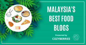 40 Malaysia’s Best Food Blogs That Make Your Life Delicious!